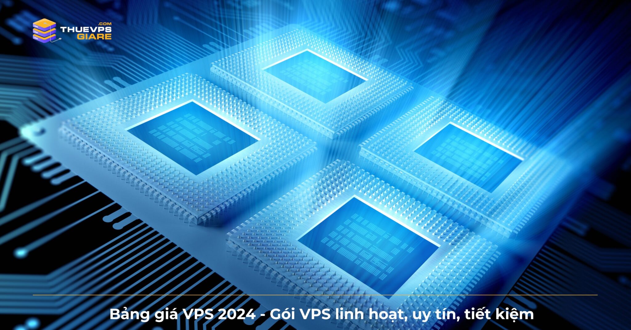 Bảng giá VPS 2024 - Gói VPS linh hoạt, uy tín, tiết kiệm